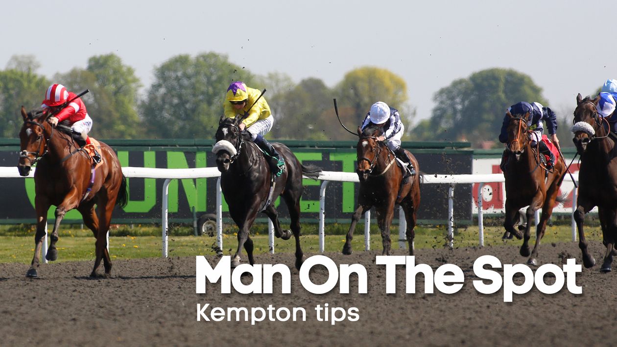 Man On The Spot best bets for Kempton on Monday evening