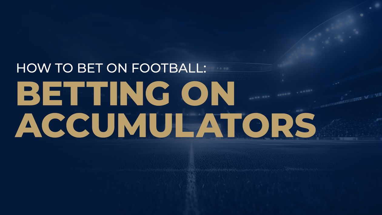 How to bet on football accumulators