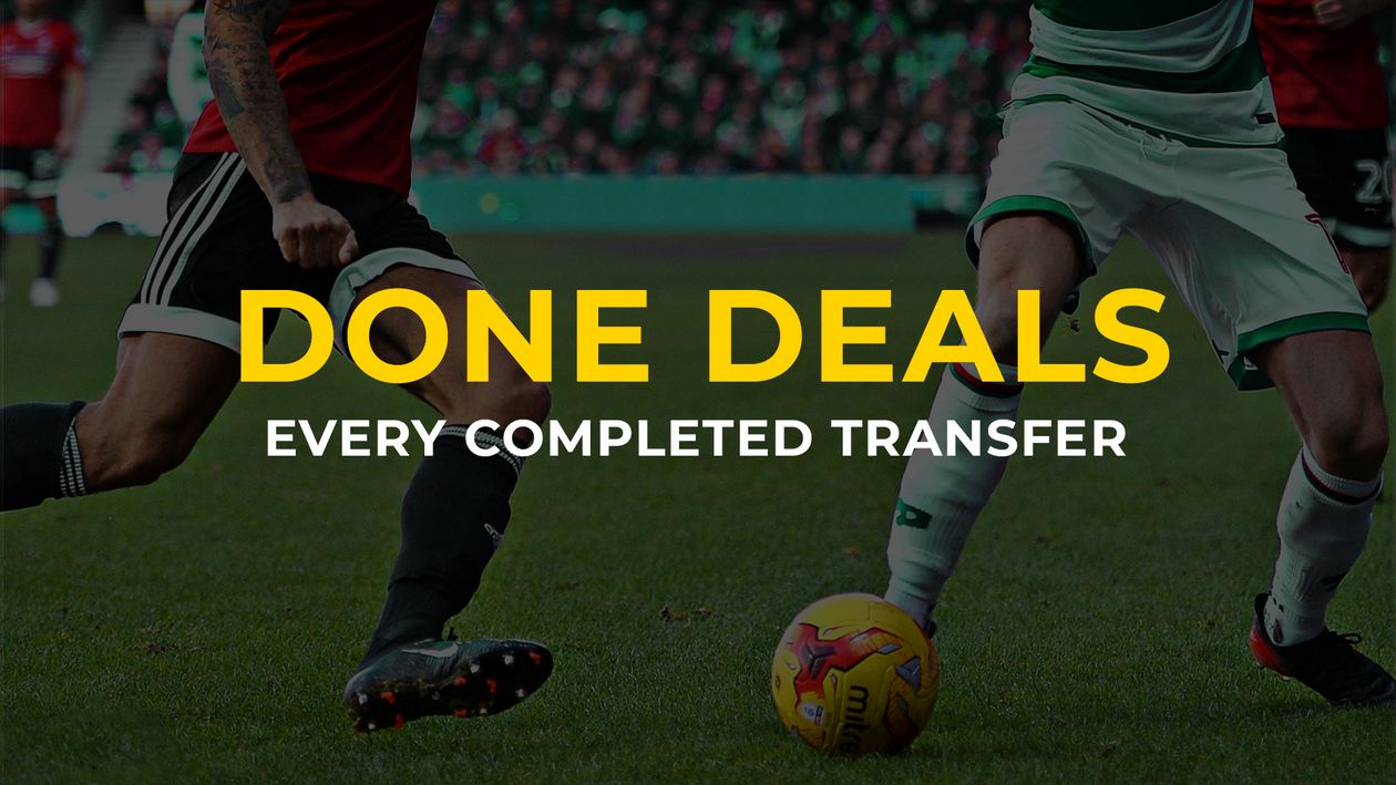 Transfer done deals: Premier League, Sky Bet EFL and European completed ...
