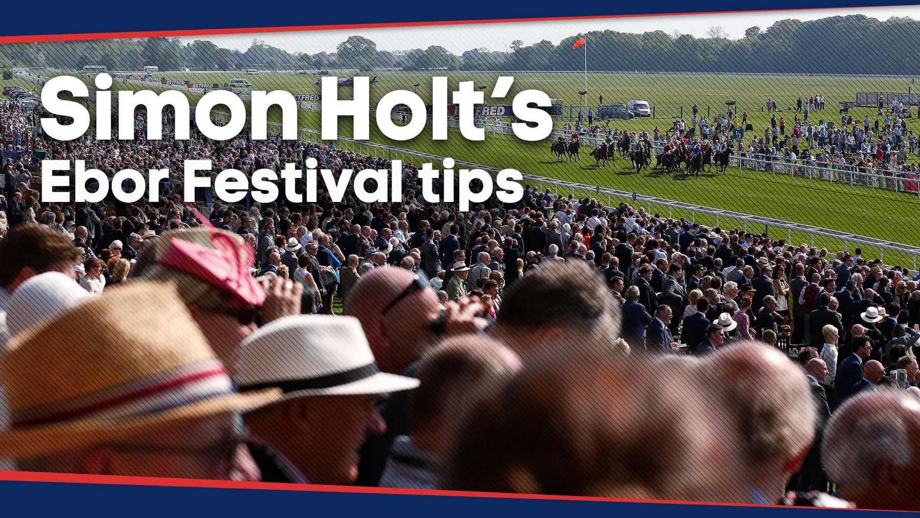 Simon Holt's free horse racing tips for Saturday's Sky Bet Ebor at York