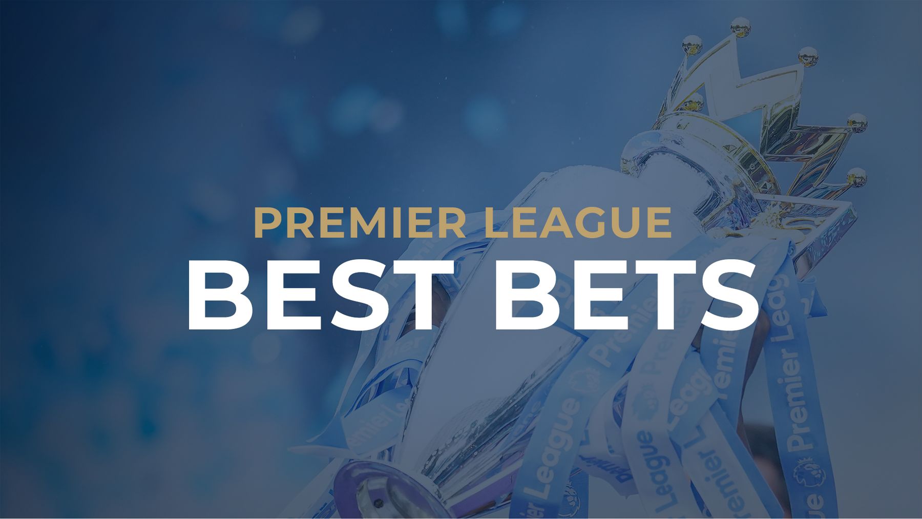 Premier League tips: Best bets for every game