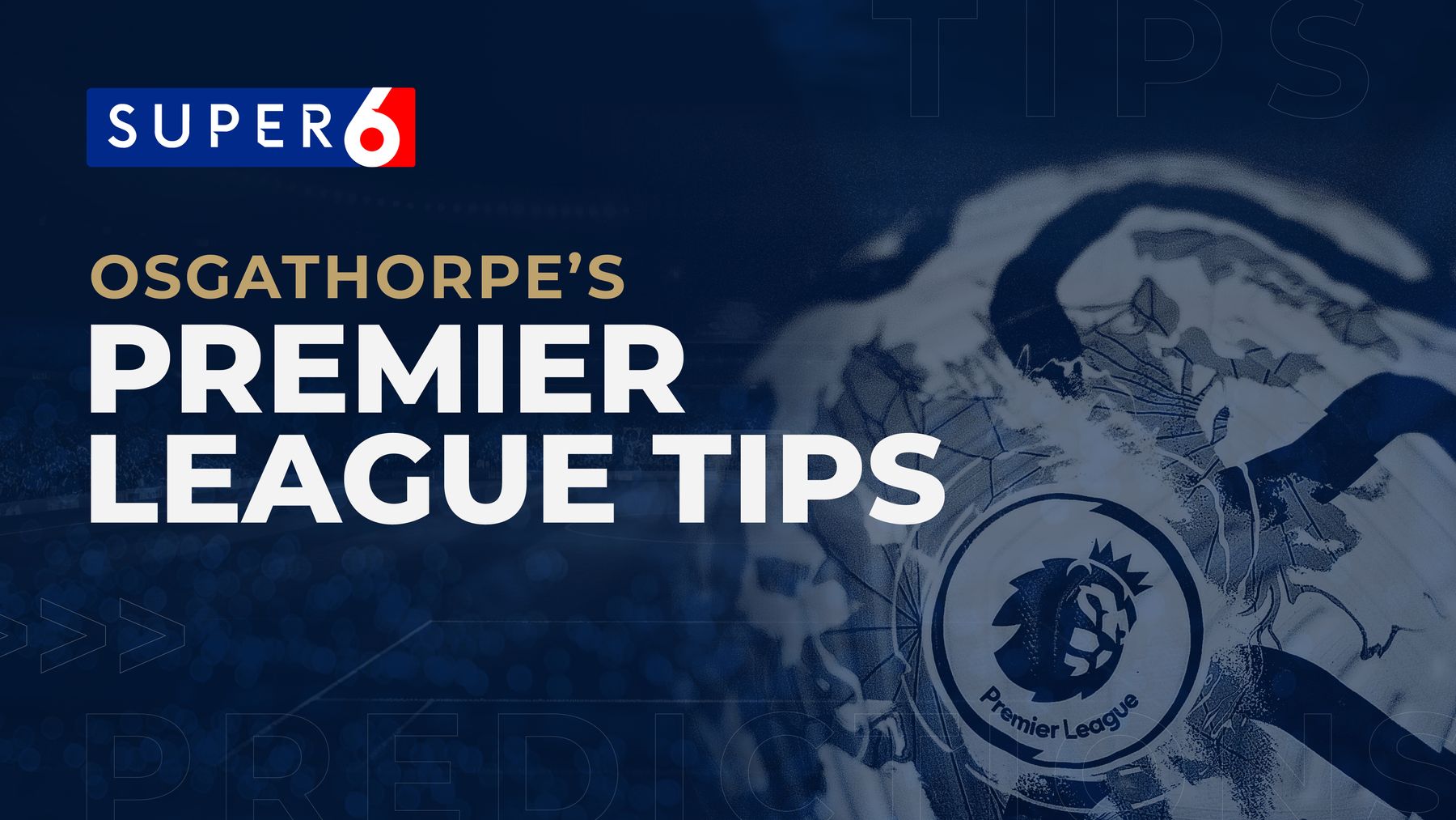 Premier League tips and Super 6 predictions: Matchday 30