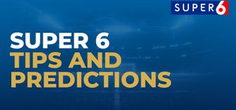 Super 6 predictions and correct score tips
